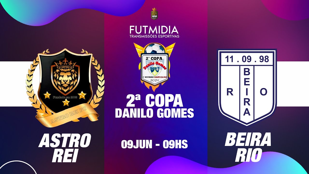 2ª COPA DANILO GOMES | ASTRO REI X BEIRA RIO - YouTube