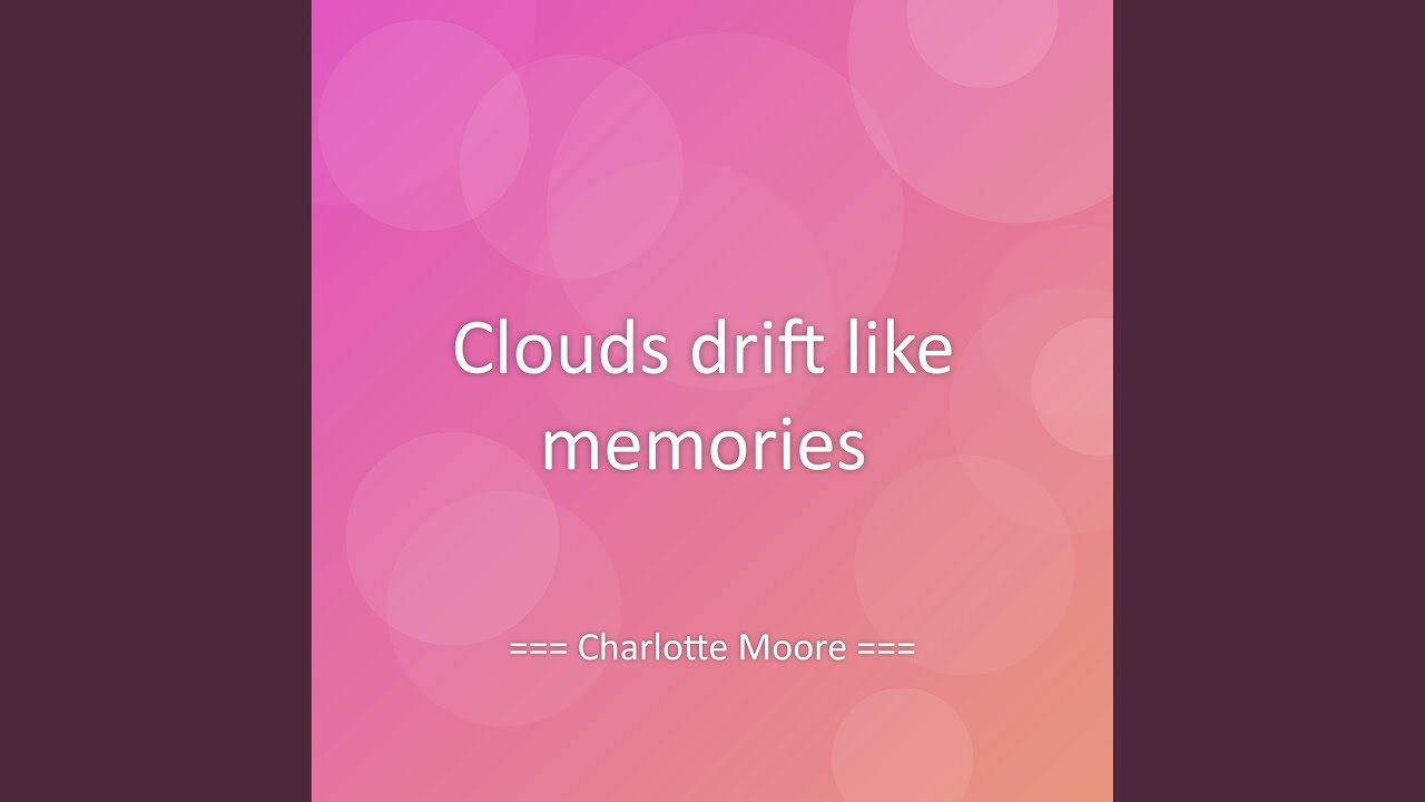Clouds drift like memories - YouTube