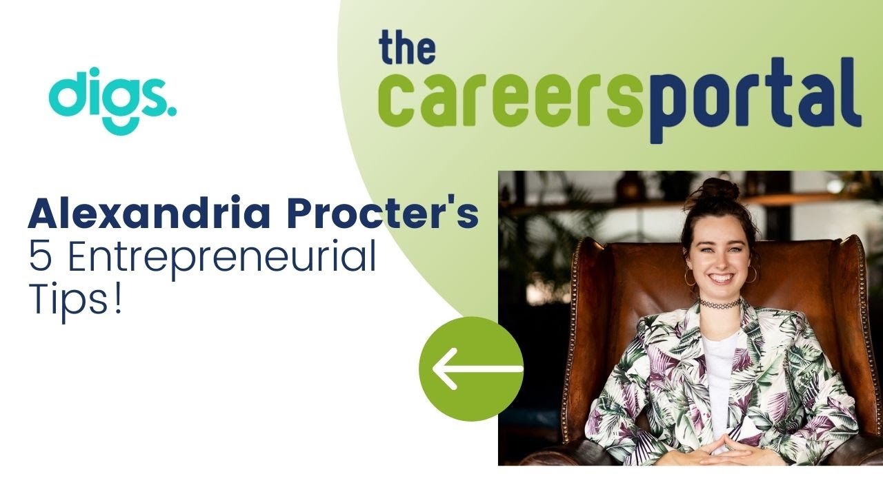 Alexandria Procter's 5 Entrepreneurial Tips! | The Careers Portal - YouTube