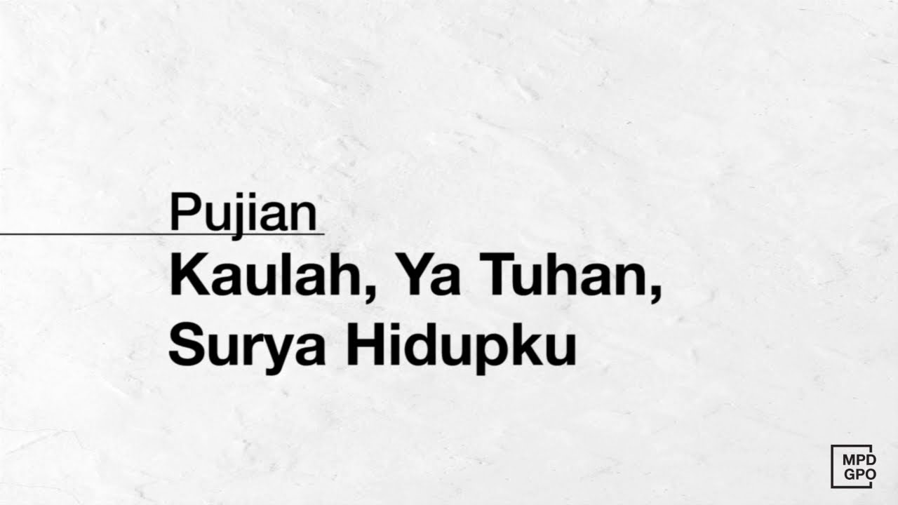 MPD GPO "KJ 405 - Kaulah, Ya Tuhan, Surya Hidupku" - YouTube