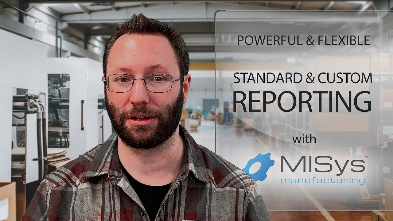 Your Data, Your Way: Reporting with MISys Manufacturing Software - YouTube