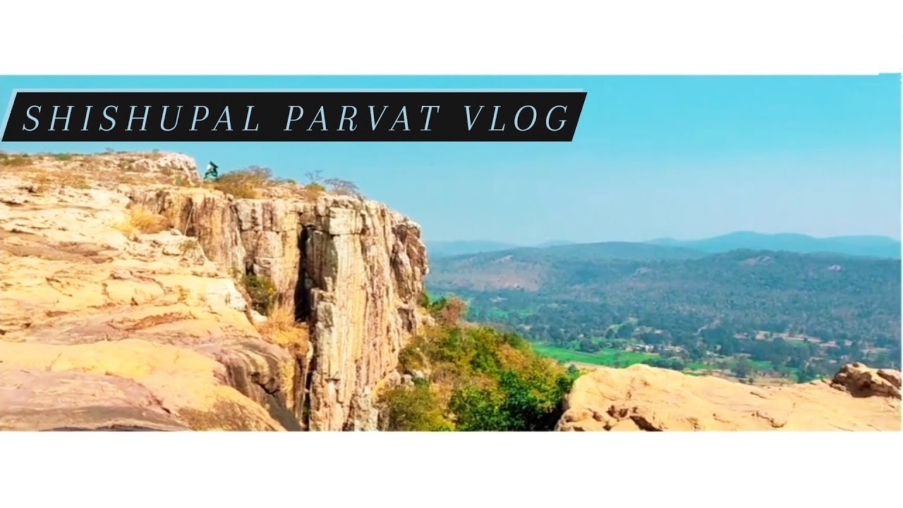 SHISHUPAL MOUNTAIN (PARVAT) VLOG | SARAIPALI MAHASAMUND CHHATTISGARH ...