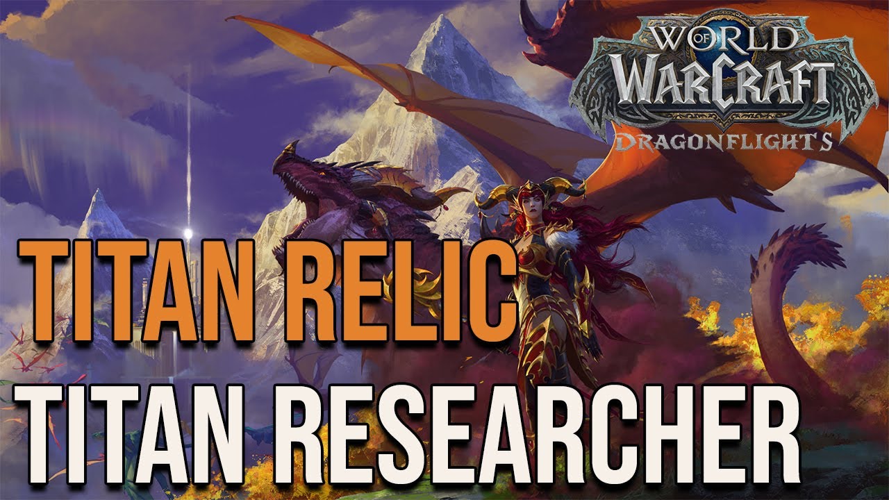Titan Relic - Titan Researcher World of Warcraft Dragonflight - YouTube