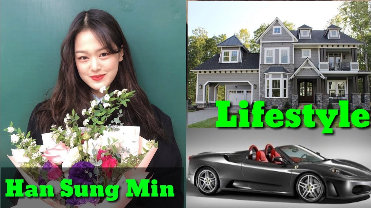 Han Sung Min Lifestyle Boyfriend Net Worth House Cars Age Dramas ...