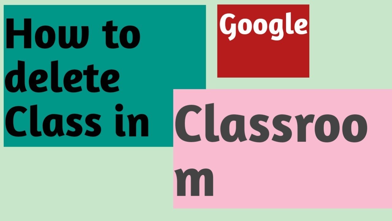 How To Delete Class In Google Classroom YouTube how-to-delete-class-in-google-classroom-youtube