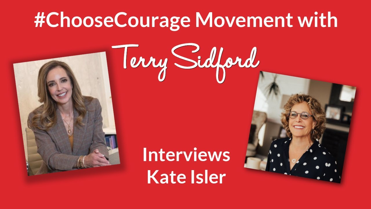Choose Courage Movement with Terry Sidford: Interviews Kate Isler - YouTube