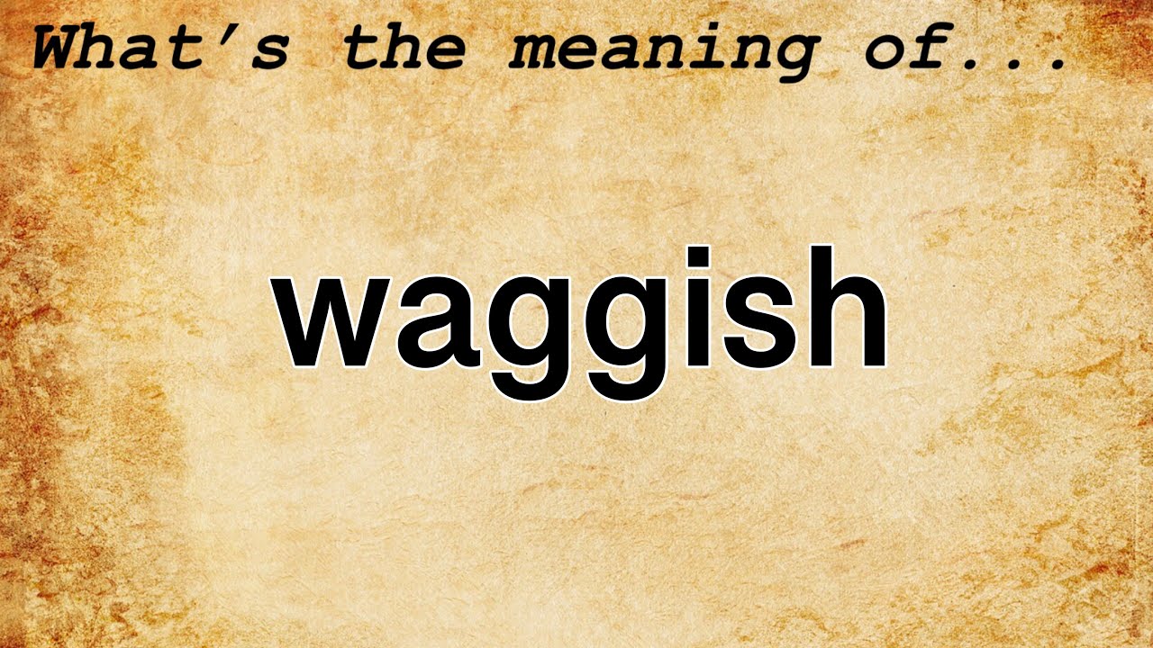 Waggish Meaning : Definition of Waggish - YouTube