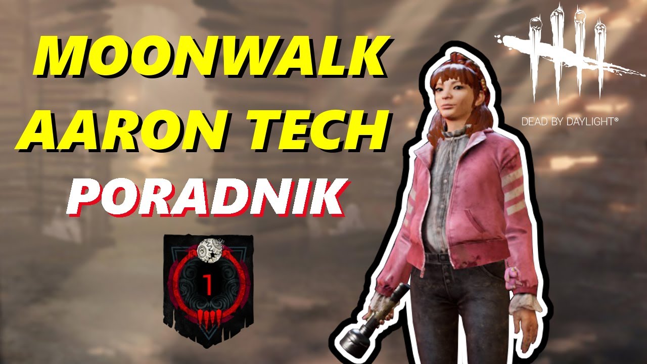 Jak zrobić MOONWALK'a i AARON TECH'a | Dead by Daylight Poradnik - YouTube