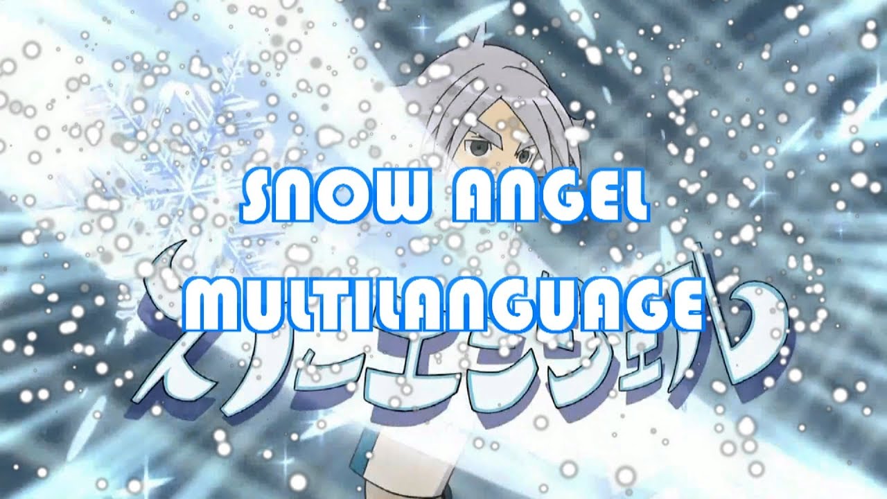 Inazuma Eleven Multilanguage: Snow Angel In 7 Languages - YouTube