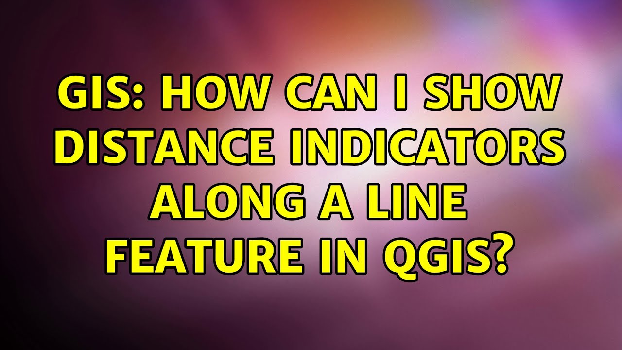 GIS: How can I show distance indicators along a line feature in QGIS ...