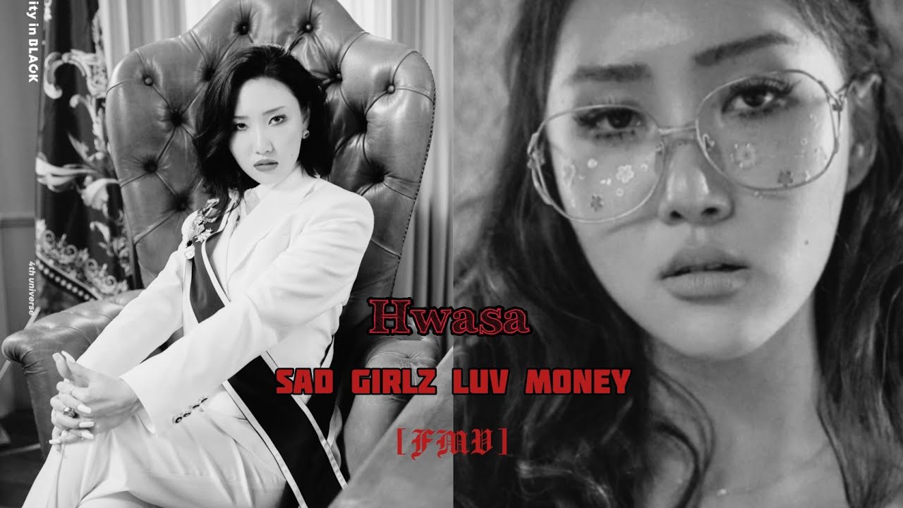 Hwasa " Sad Girlz luv Money " [ FMV ] - YouTube