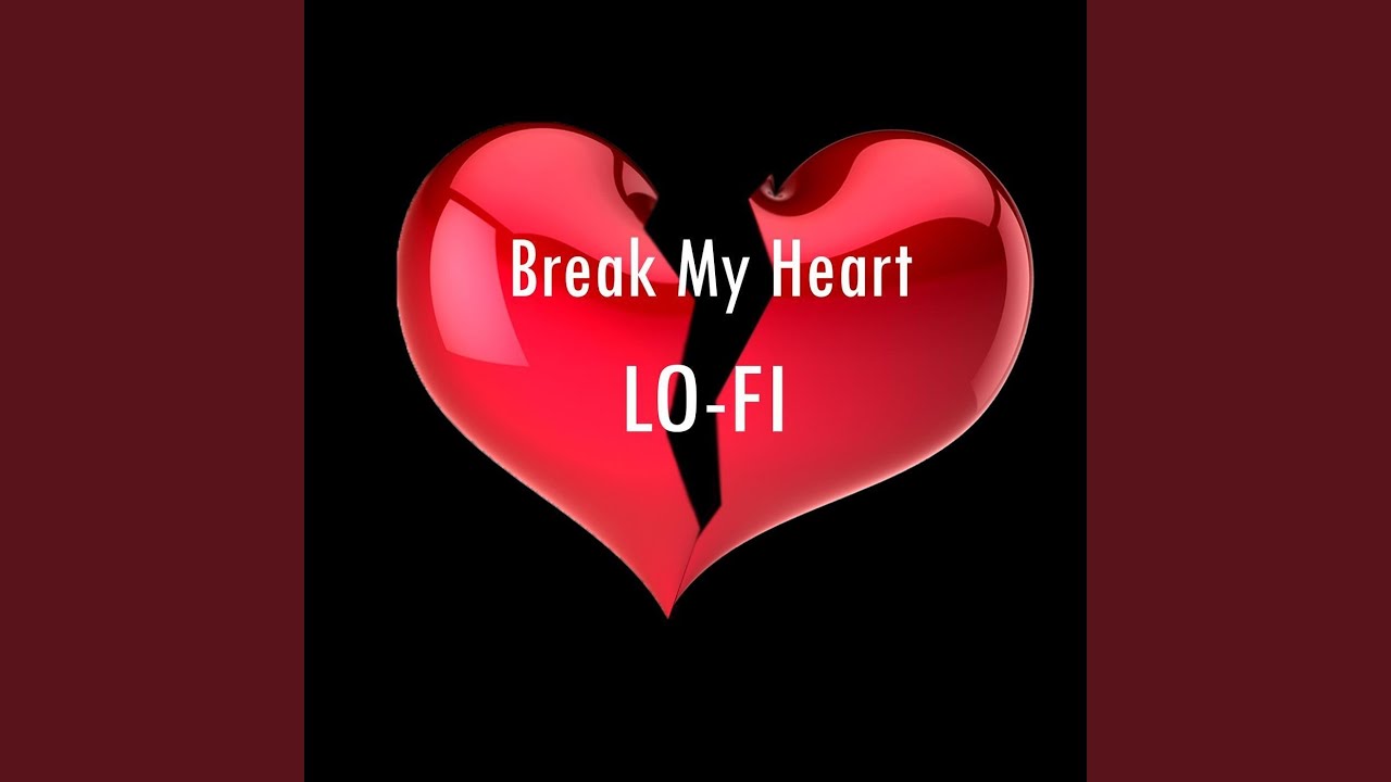 Break My Heart Lo-fi (feat. Big Dinger) - YouTube