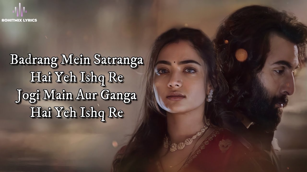 Satranga (LYRICS) - Animal | Ranbir Kapoor, Rashmika | Sandeep V ...