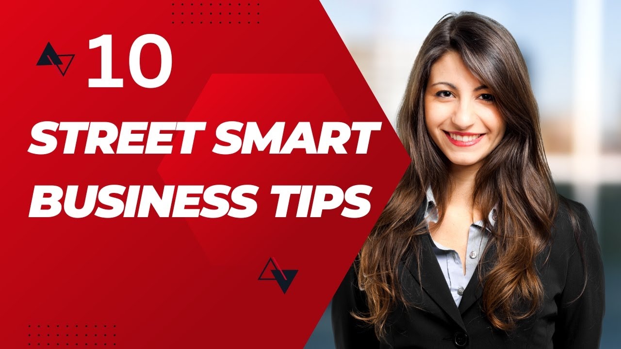 10 Street Smart Business Tips - YouTube