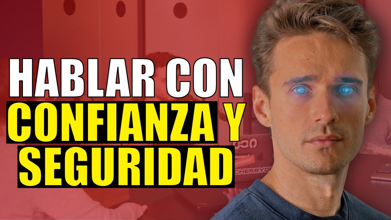 Como hablar con CONFIANZA y SEGURIDAD!! - YouTube
