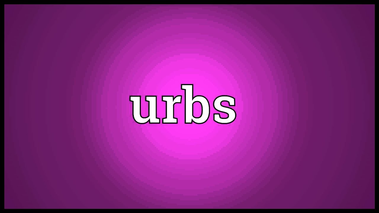 Urbs Meaning - YouTube