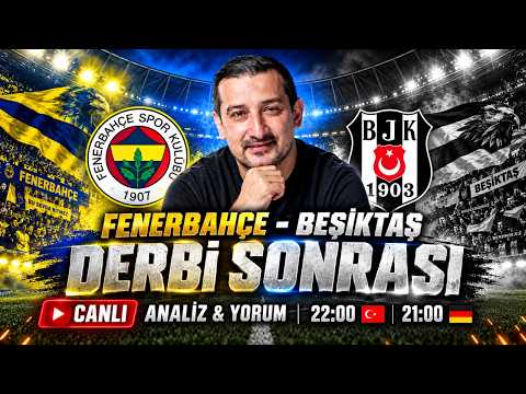 FENERBAHÇE - BEŞİKTAŞ | DERBİ SONRASI CANLI ANALİZ 🔴 | 22:00