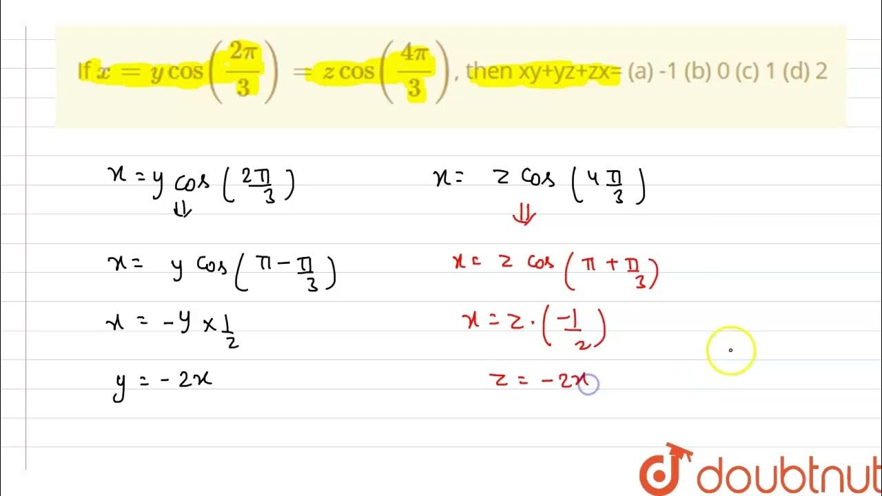 if-x-ycos-2pi-3-zcos-4pi-3-then-xy-yz-zx-n-a-1-b-0-c-1-d