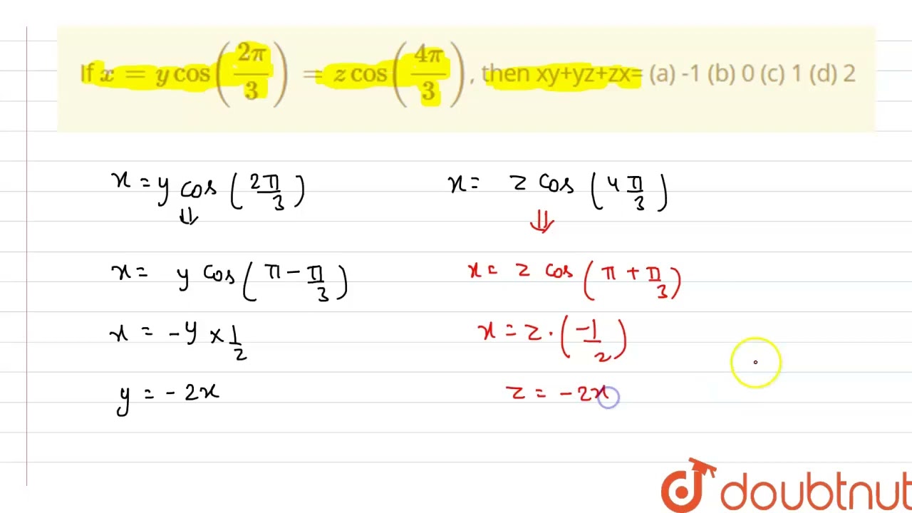 If X ycos 2pi 3 zcos 4pi 3 Then Xy yz zx n a 1 b 0 c 1 d If X ycos 2pi 3 zcos 4pi 3 Then Xy yz zx n a 1 b 0 c 1 d
