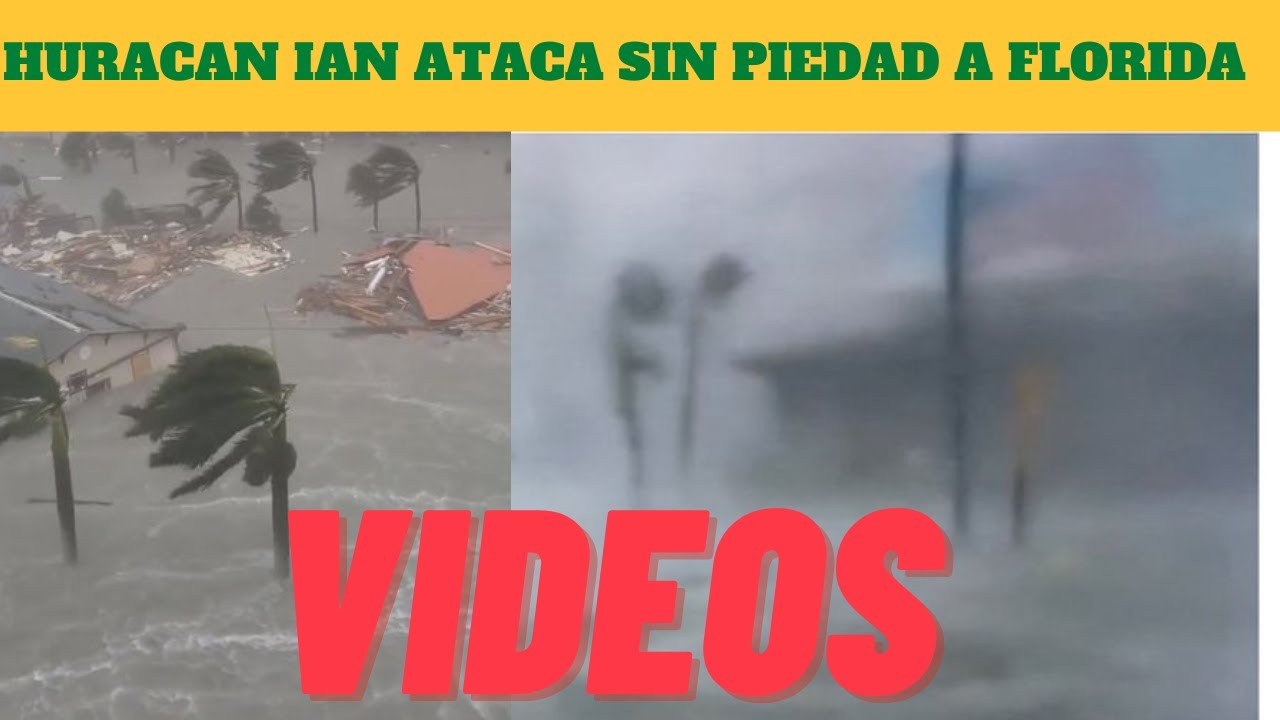 HURACAN IAN SIN PIEDAD CON FLORIDA - VIDEOS ESPELUZNANTES - YouTube