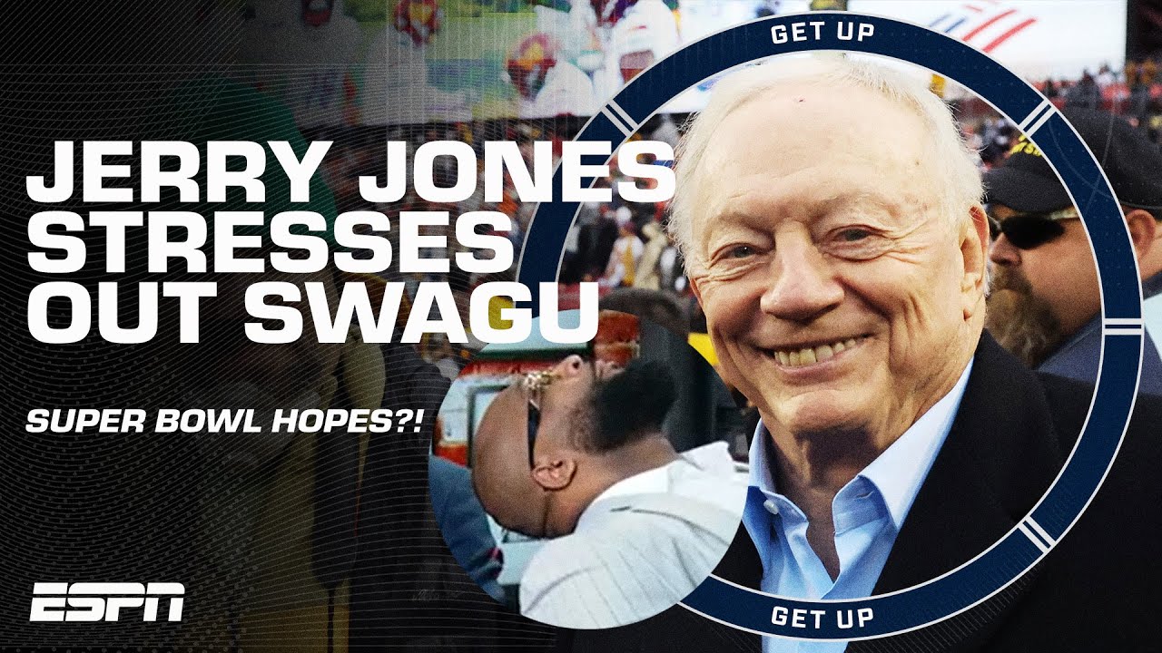 Jerry Jones makes Swagu so stressed out 😩 | Get Up - YouTube