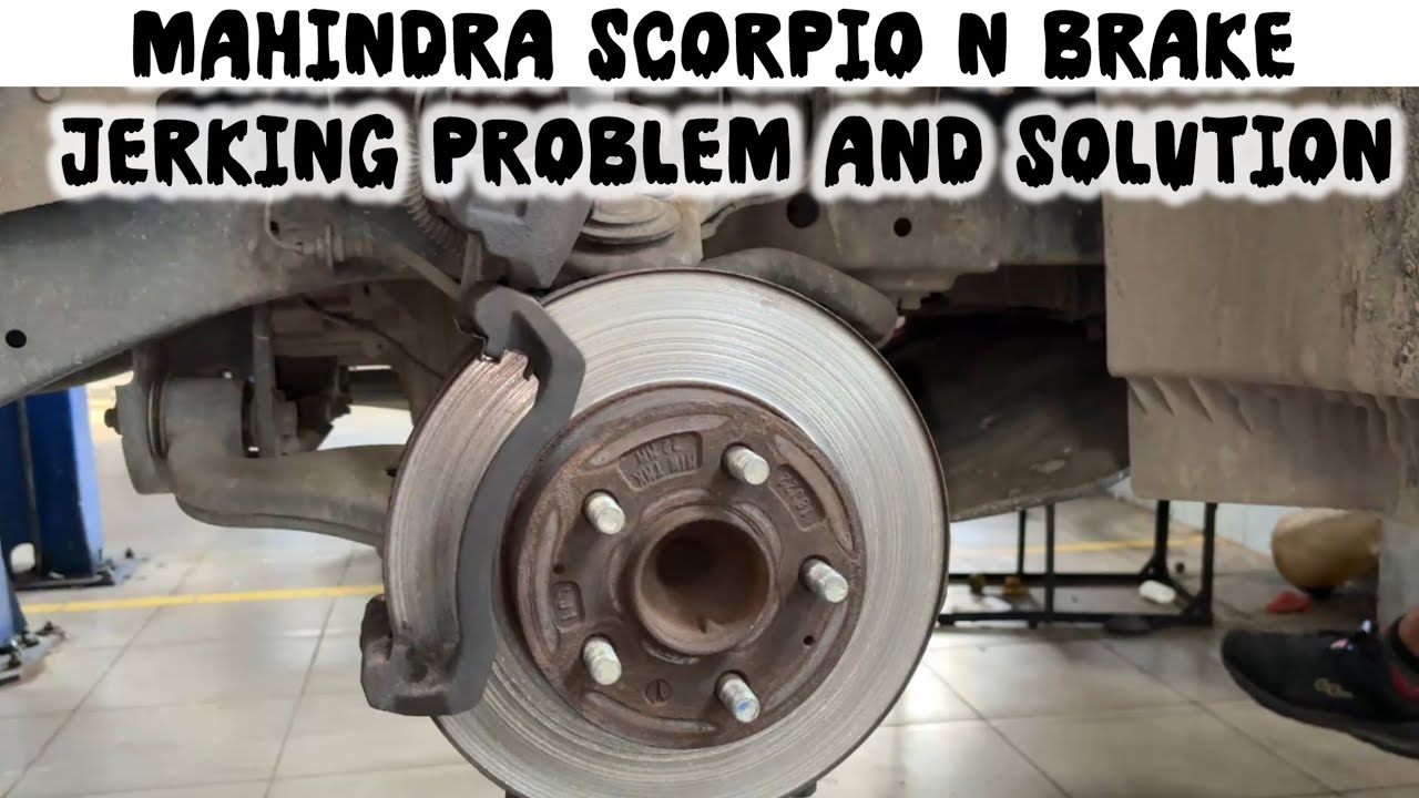 Mahindra Scorpio N brake jerking problem and solution - YouTube
