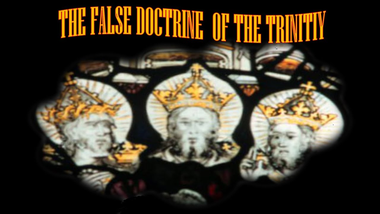 The False Doctrine of the Trinity - YouTube