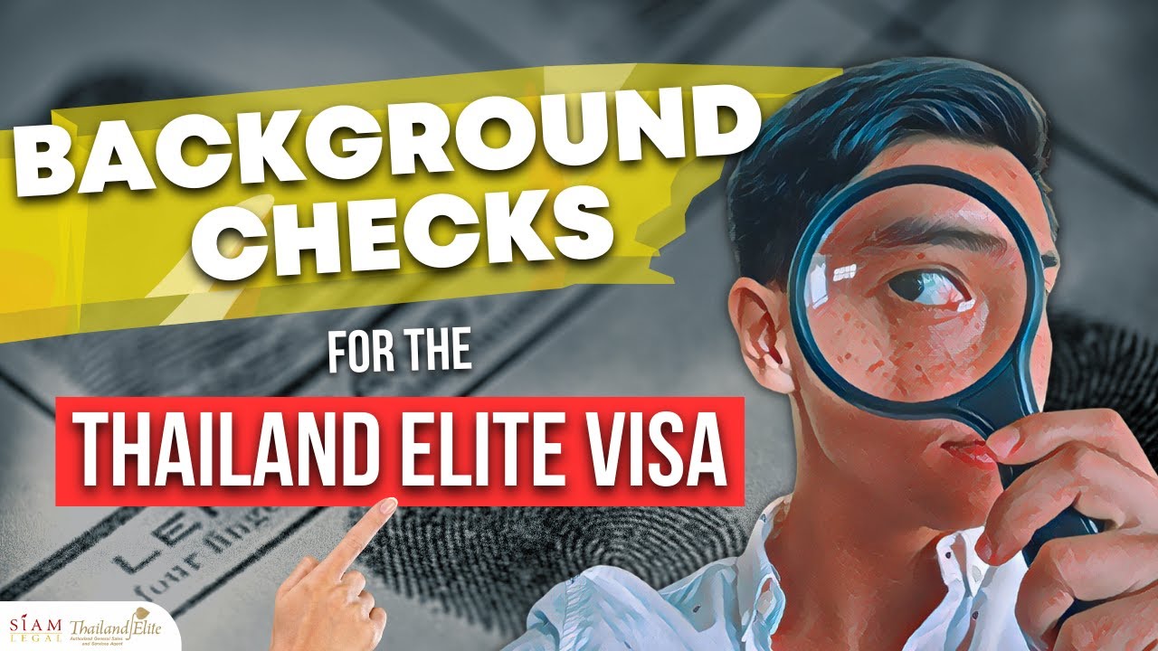 "Thailand Elite Visa Background Checks: What You Need to Know Before ...