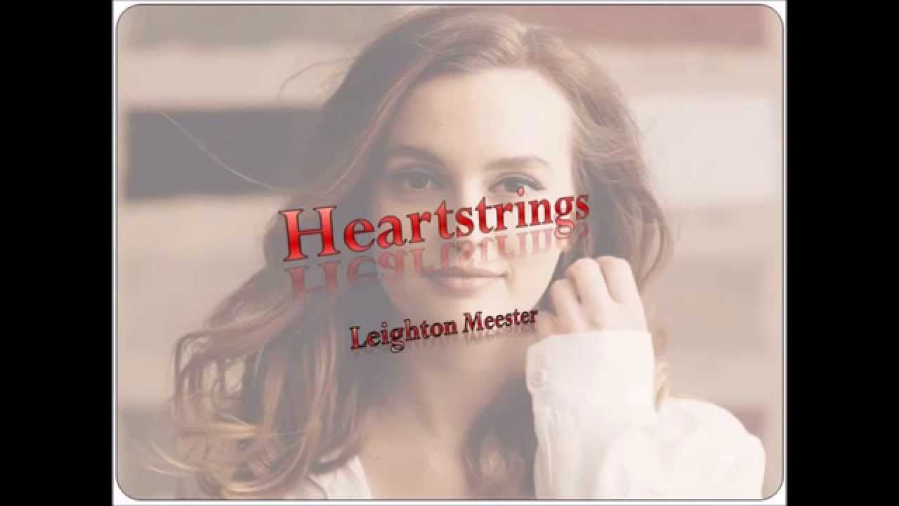 Heartstrings by Leighton Meester Lyrics! - YouTube