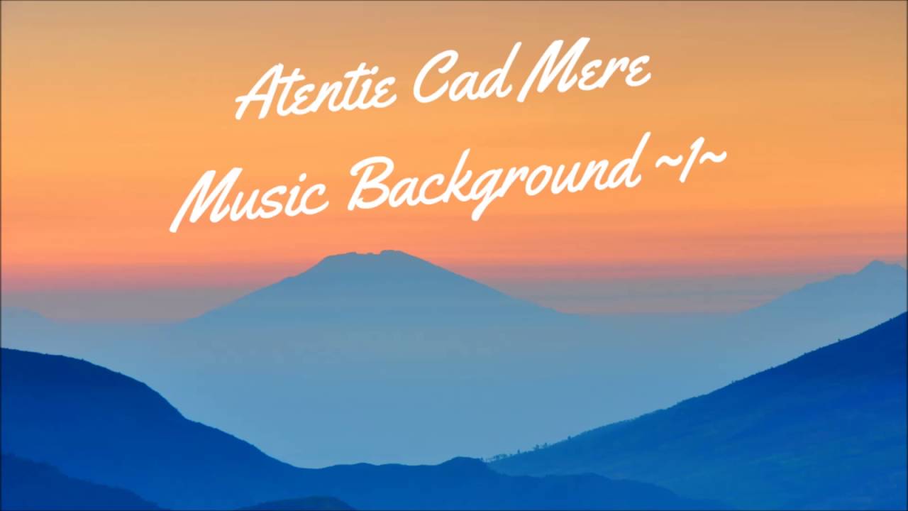 Atentie Cad Mere | Music Background ~1~ | - YouTube