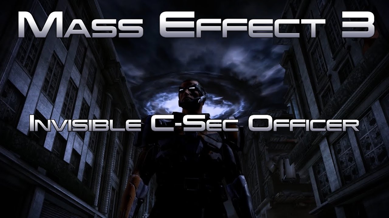 Mass Effect 3 - Invisible C - Sec Officer - YouTube