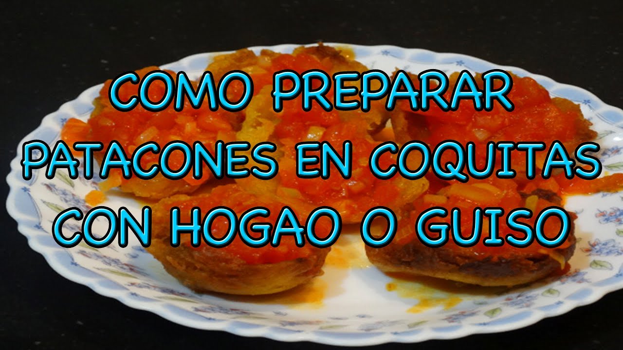 PATACONES EN COQUITAS Con Hogao o Guiso - YouTube