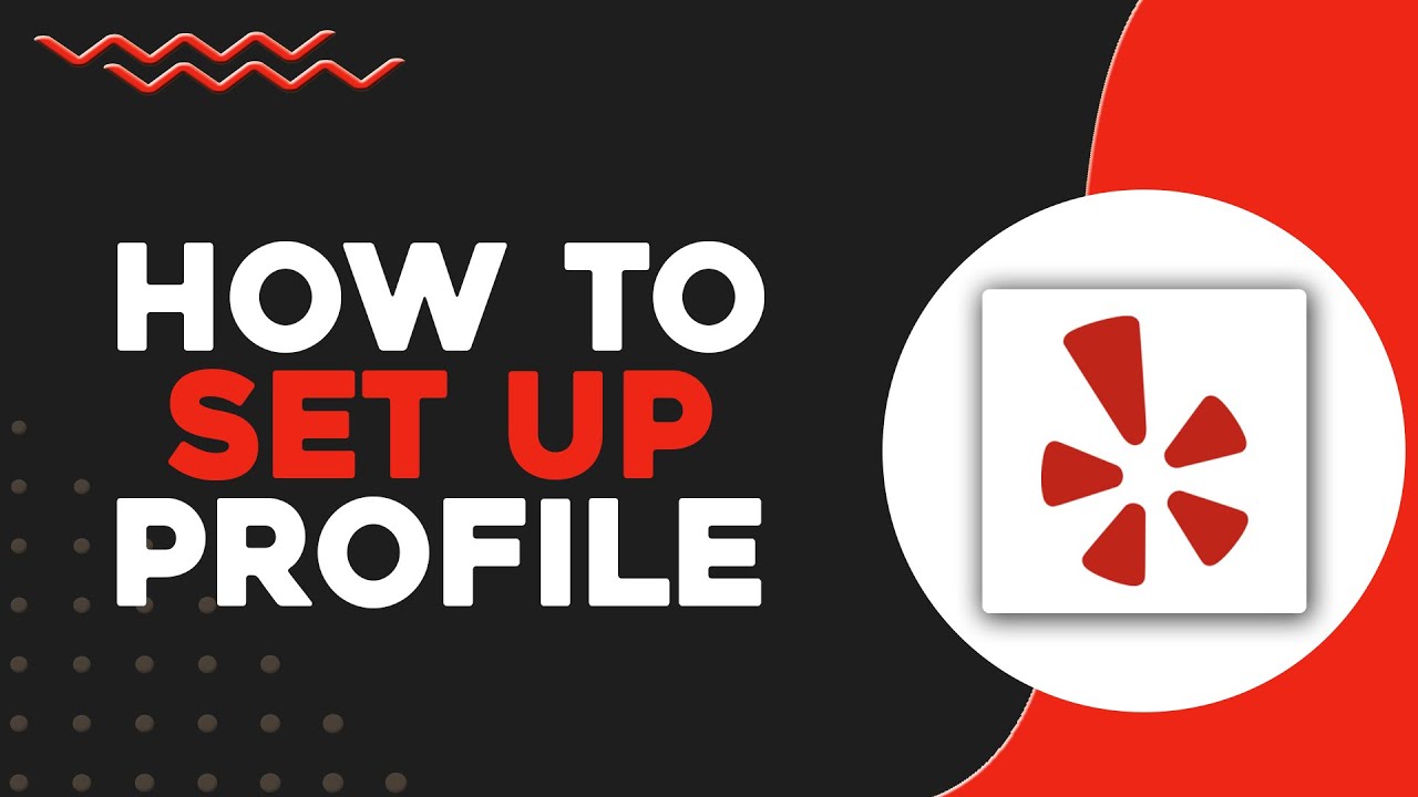 How To Set Up Profile In Yelp (Quick & Easy) - YouTube