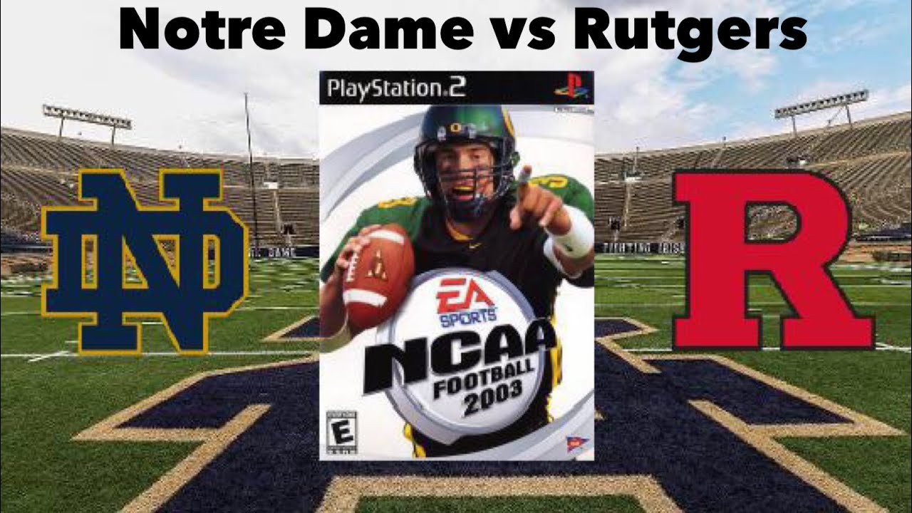 NCAA Football 2003 - PS2 - #17 Notre Dame vs Rutgers - YouTube