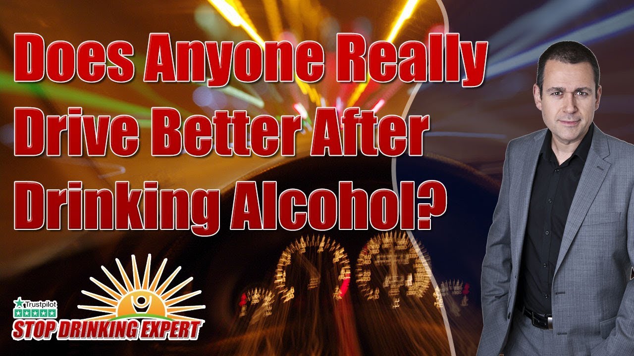 Does Anyone Really Drive Better After Drinking Alcohol? - YouTube