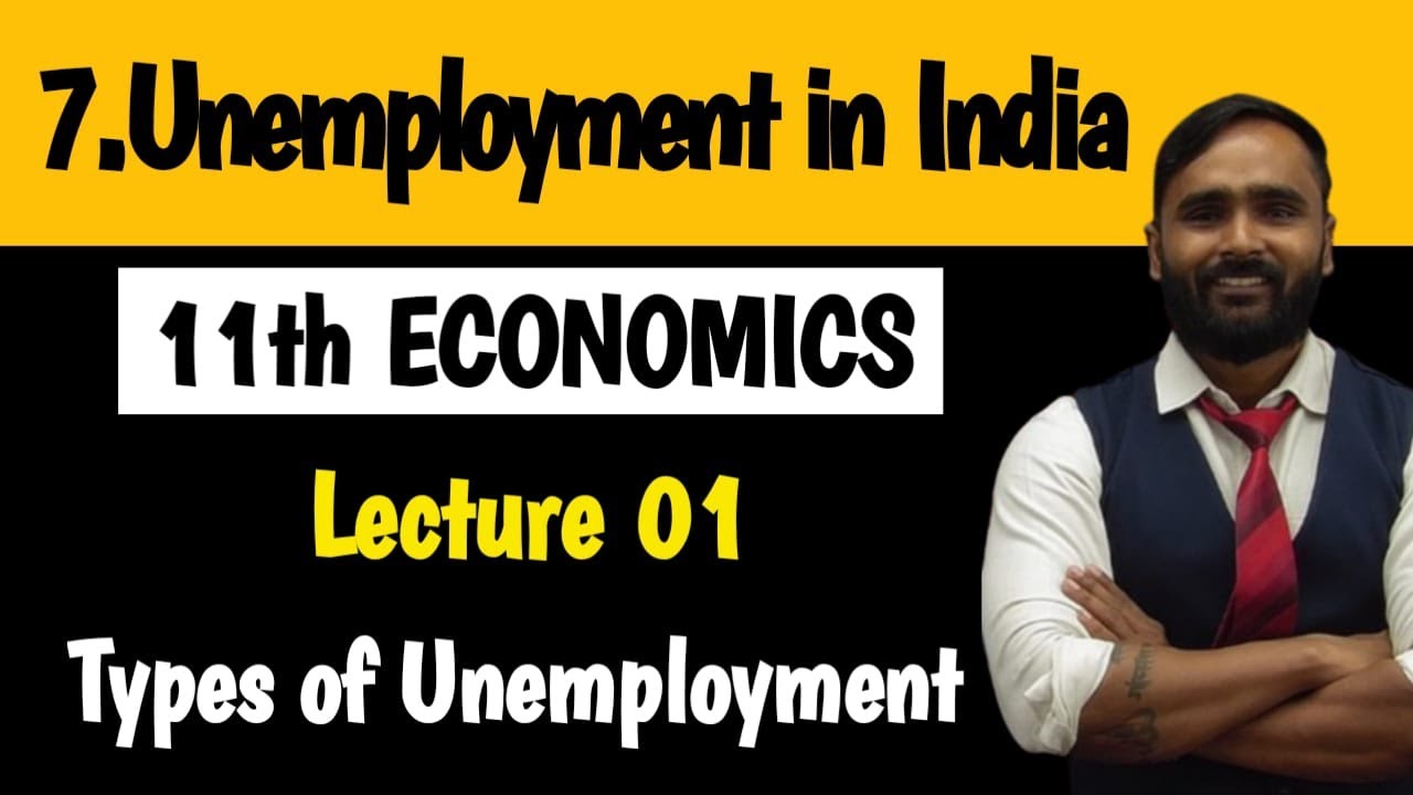 11th ECONOMICS |7.Unemployment in India|LECTURE 01|Types of ...