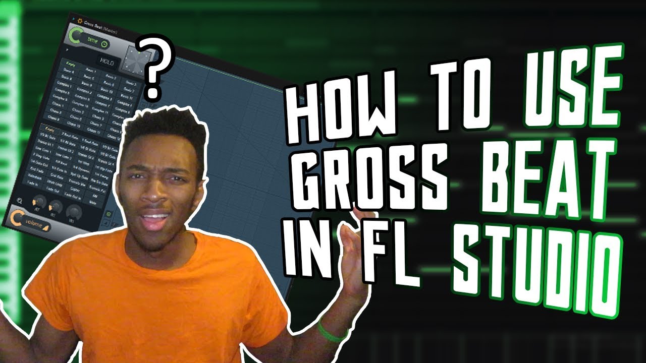 HOW TO USE GROSS BEAT | GROSS BEAT TUTORIAL FL STUDIO - YouTube
