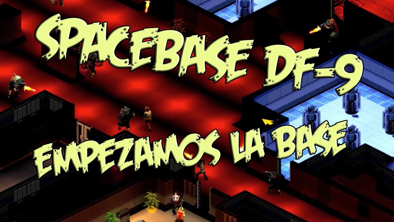 Spacebase DF-9 Alpha | 1 | Empezamos la Base Espacial - YouTube