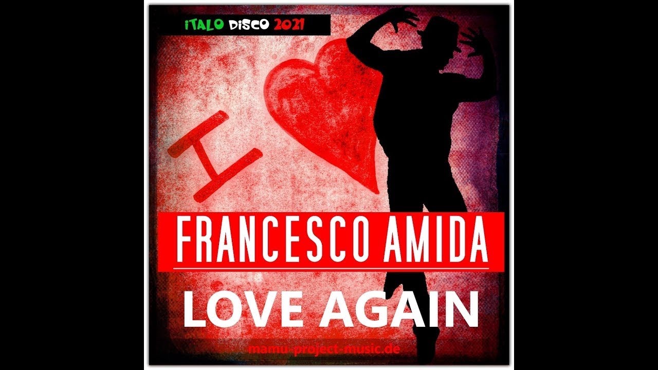 Francesco Amida - Love Again (2021 Remix) - YouTube