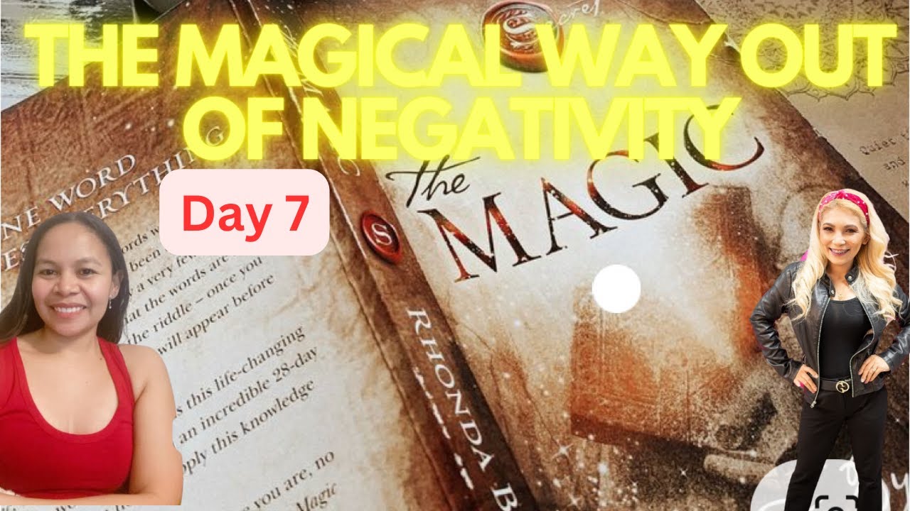 The Magic- Day 7- The Magic Way Out of Negativity- Reflections - YouTube