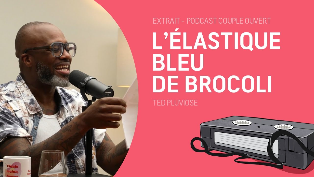 Couple Ouvert Date - L'élastique bleu de brocoli, avec Ted Pluviose ...