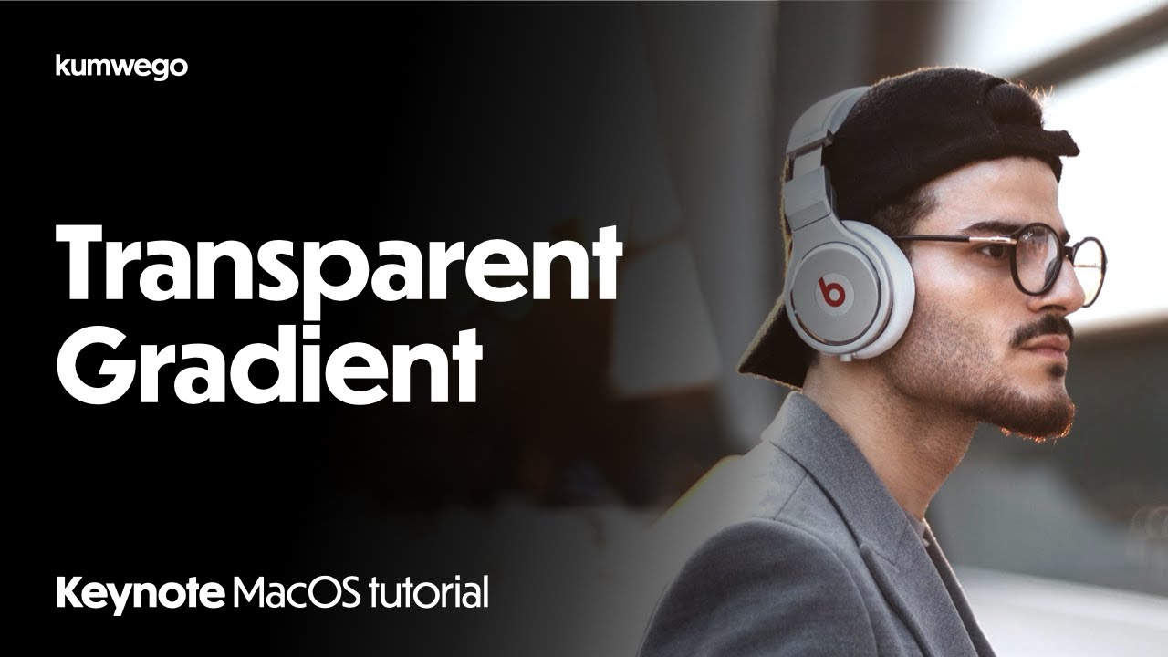 How to make a Transparent Gradient in Keynote (macOS) - YouTube
