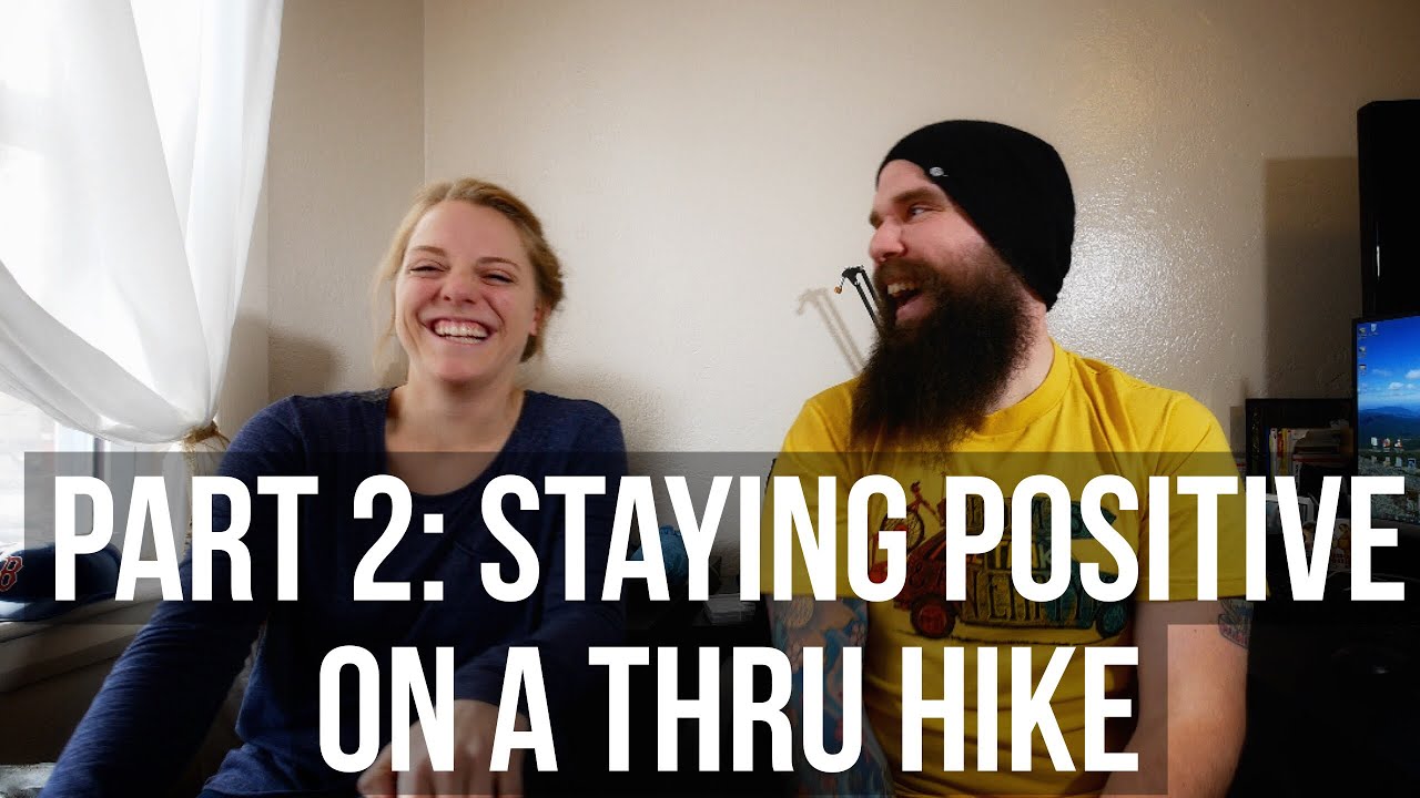 Part 2 | Staying Positive On A Thru Hike - YouTube
