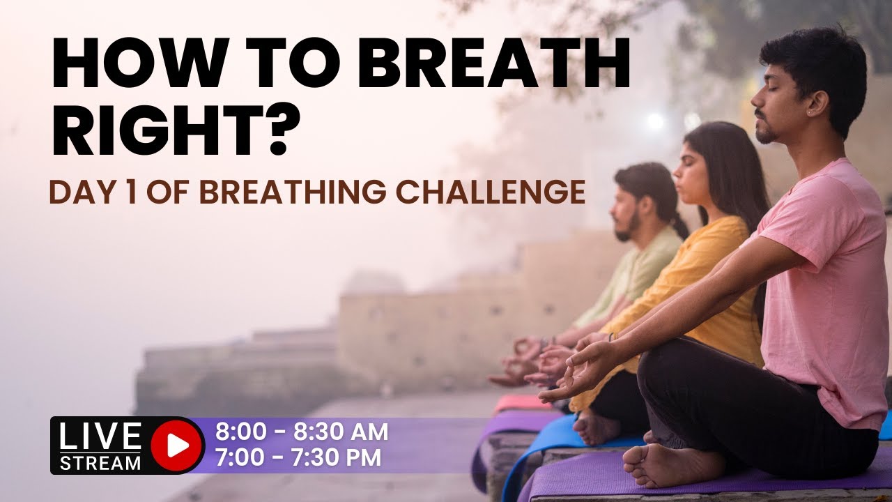 Day 1 - How To Breath Right? [Evening] | Breathing Challenge - YouTube