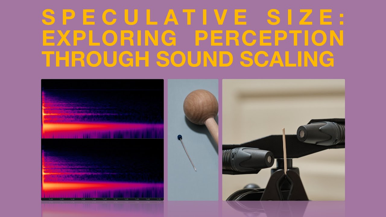 Speculative Size: Exploring Perception Through Sound Scaling - YouTube