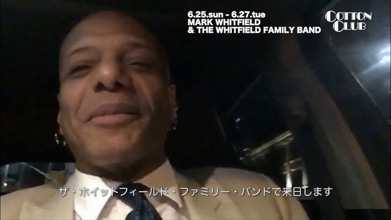 [Message]MARK WHITFIELD & THE WHITFIELD FAMILY BAND: COTTON CLUB JAPAN ...
