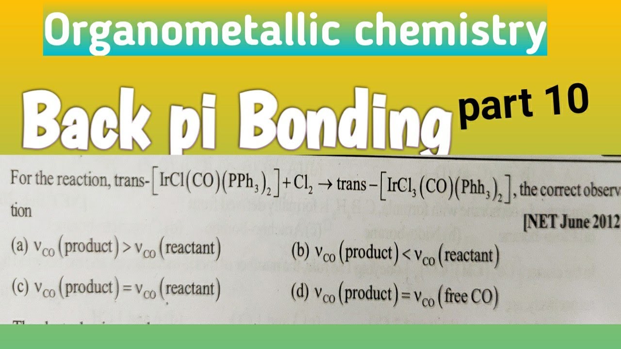 Organometallic chemistry for IIT JAM || Back pi bonding|Csir net IITJAM ...