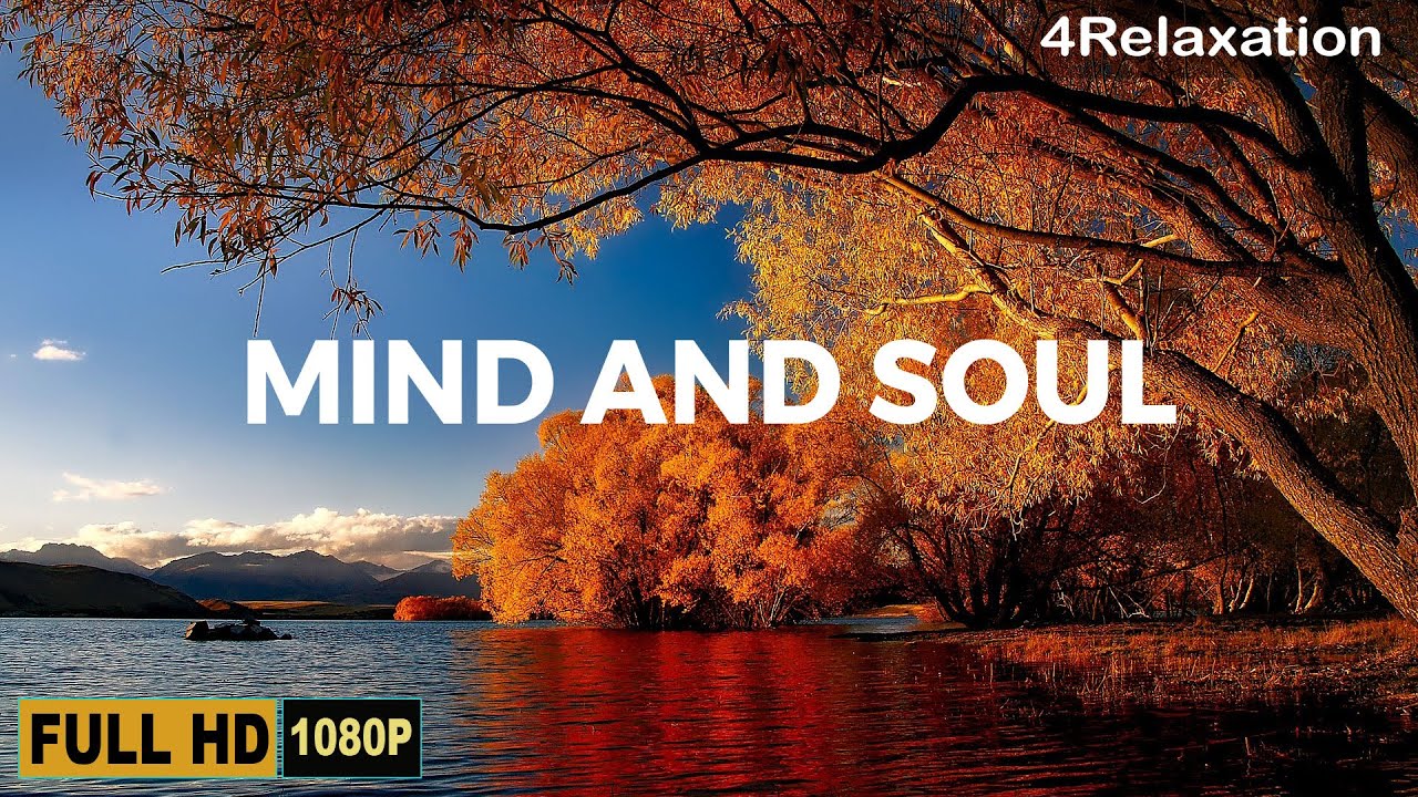 Peaceful Relaxation Music Nature Background - Mind and Soul - Deep ...