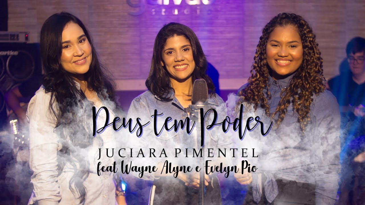 Deus Tem Poder | Juciara Pimentel Feat Wayne Alyne e Evelyn Pio | Acústico (cover Cassiane) #33 ...
