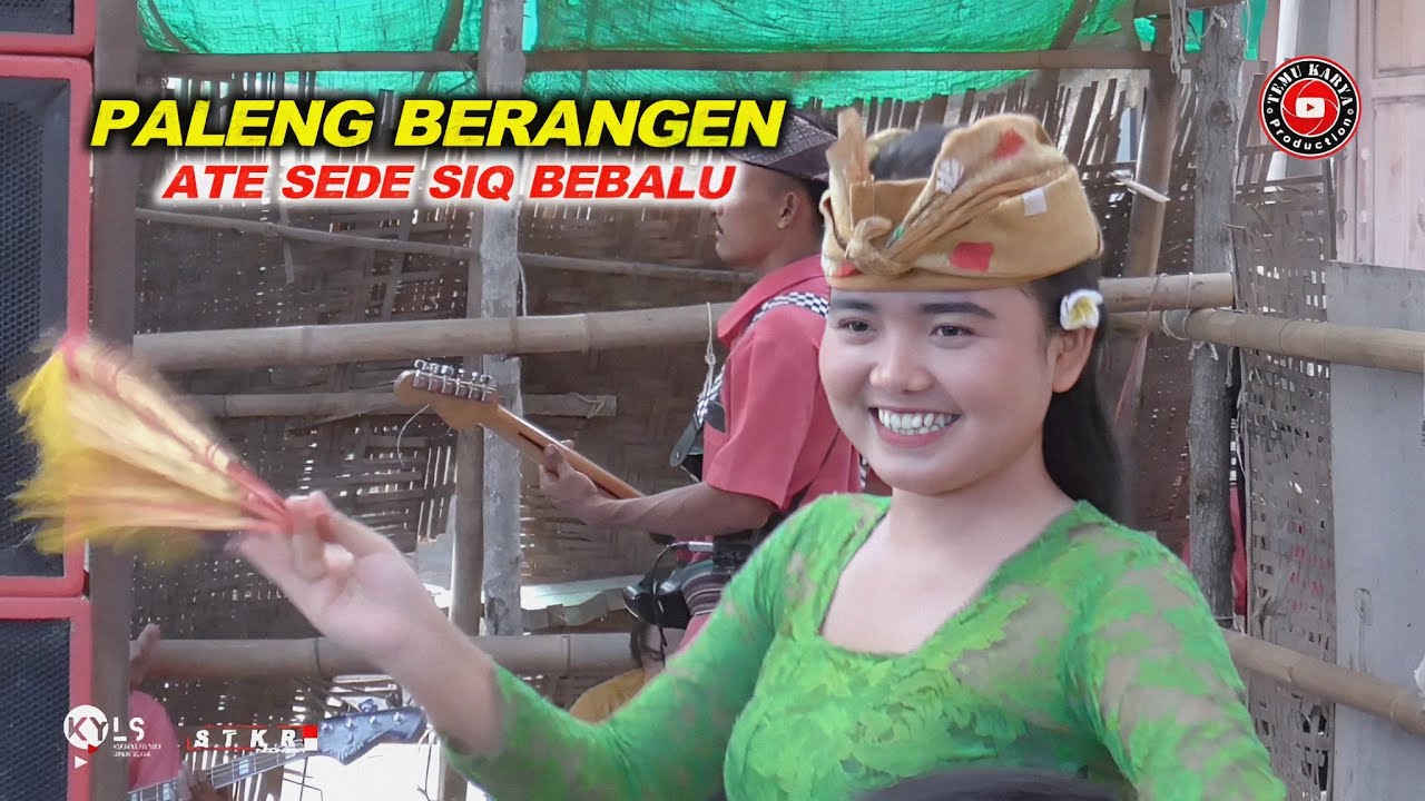 PALENG BERANGEN (AWAK SEDE SIQ BEBALU ) TEMU KARYA 05 LIVE BOROK - YouTube